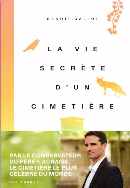 Benoît Gallot "La vie secrète d'un cimetière" Ed. Les Arènes - Blog ...